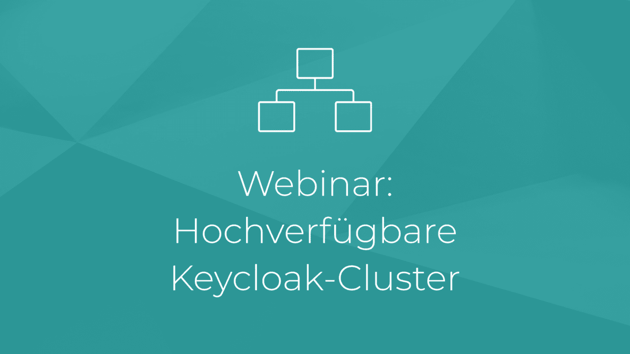 Webinar: Hochverfügbare Keycloak-Cluster - Conciso GmbH